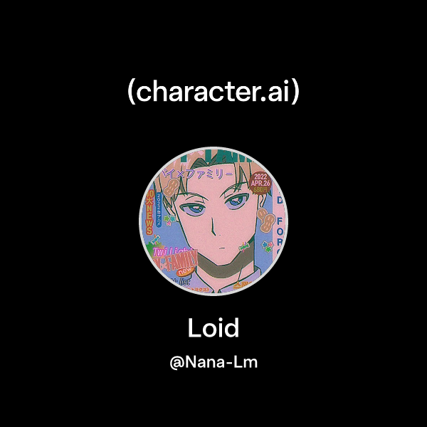 Chat with Loid | character.ai | Personalized AI for every moment of ...