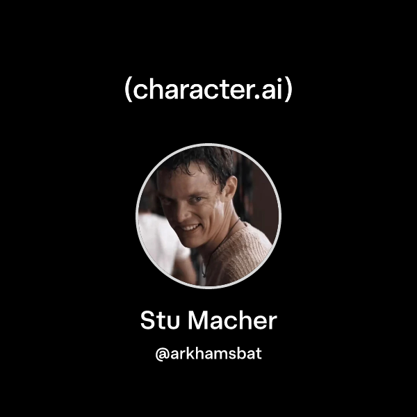 Chat with Stu Macher | character.ai | Personalized AI for every moment of your day