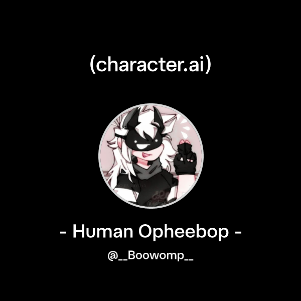 Chat with - Human Opheebop - | character.ai | AI Chat, Reimagined–Your ...
