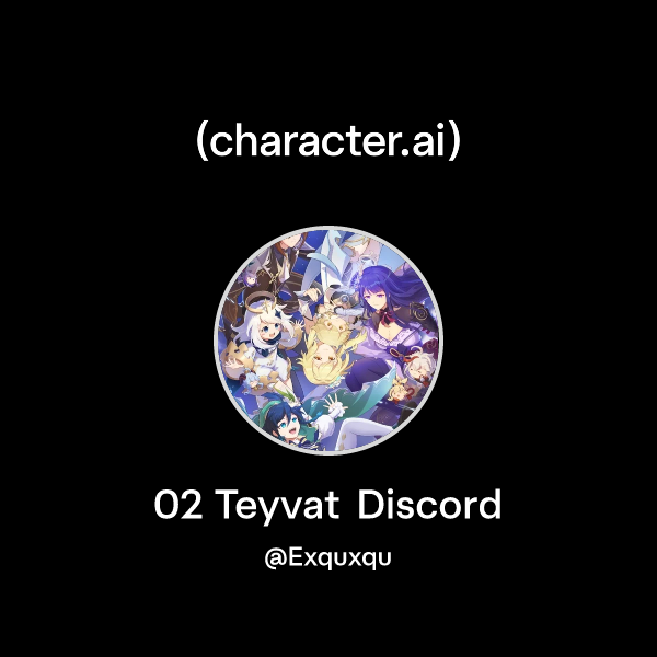 Chat with 02 Teyvat Discord | character.ai | AI Chat, Reimagined–Your ...