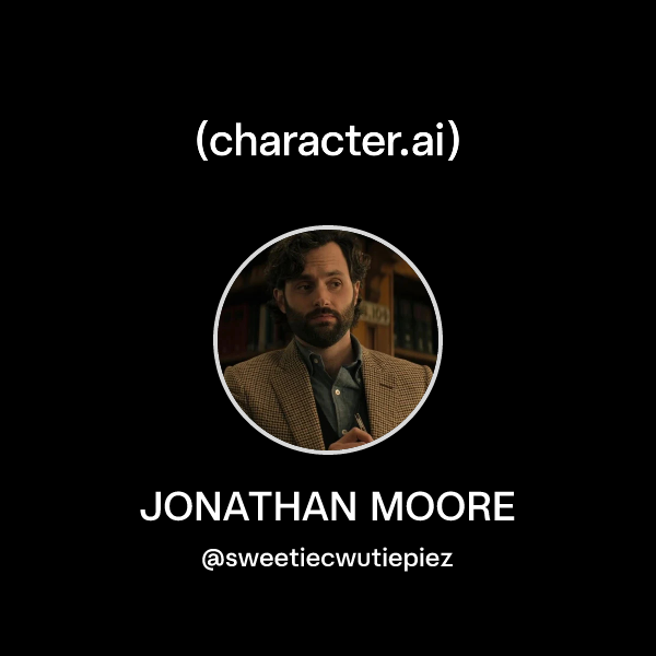 Chat with JONATHAN MOORE | character.ai | AI Chat, Reimagined–Your ...