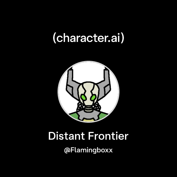 Chat with Distant Frontier | character.ai | AI Chat, Reimagined–Your ...