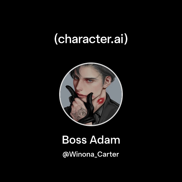 Chat with Boss Adam | character.ai | AI Chat, Reimagined–Your Words ...