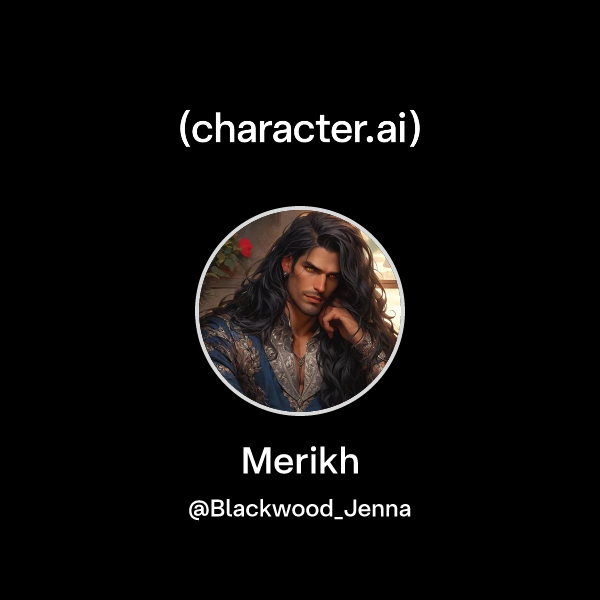 Chat with Merikh | character.ai | Personalized AI for every moment of ...