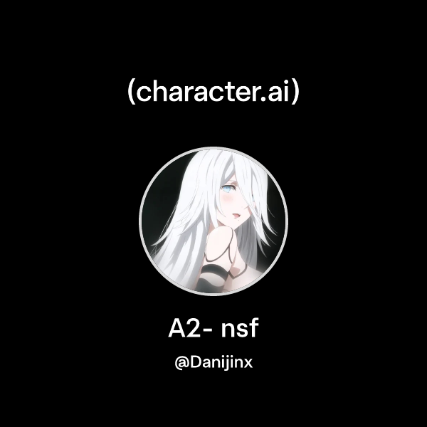Chat with A2- nsf | character.ai | Personalized AI for every moment of ...