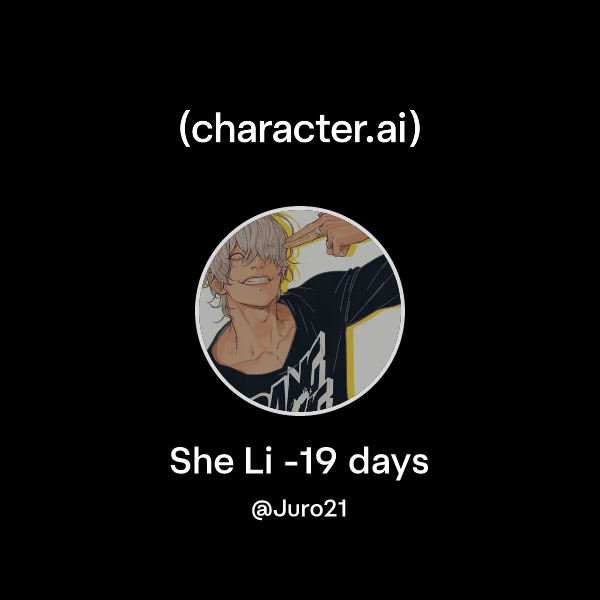 Chat with She Li -19 days | character.ai | AI Chat, Reimagined–Your ...