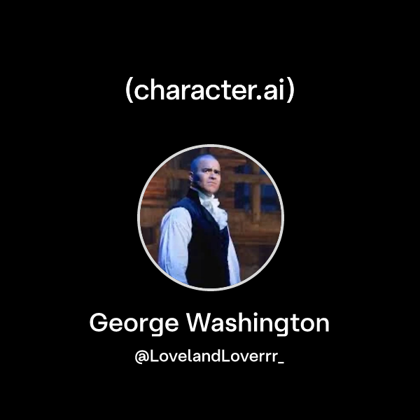 Chat with George Washington | character.ai | AI Chat, Reimagined–Your ...