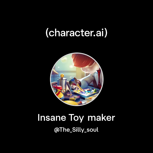 Chat with Insane Toy maker | character.ai | Personalized AI for every ...