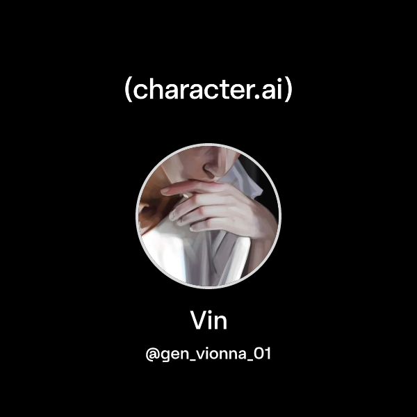 Chat with Vin | character.ai | AI Chat, Reimagined–Your Words. Your World.