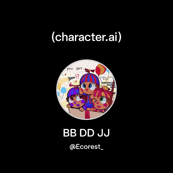 Chat with BB DD JJ | character.ai | Personalized AI for every moment of ...