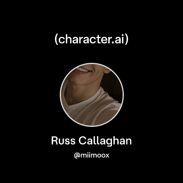 Chat with Russ Callaghan | character.ai | Personalized AI for every ...