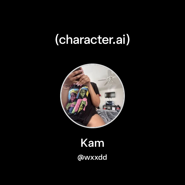 Chat with Kam | character.ai | AI Chat, Reimagined–Your Words. Your World.