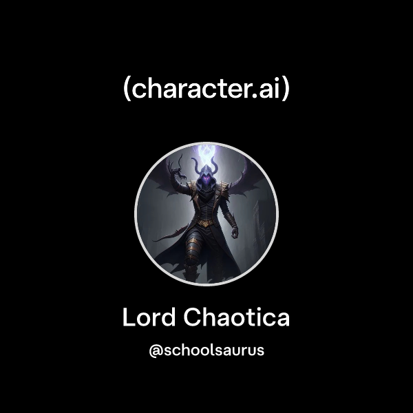 Chat with Lord Chaotica | character.ai | Personalized AI for every ...
