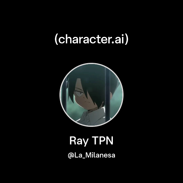 Chat with Ray TPN | character.ai | Personalized AI for every moment of ...