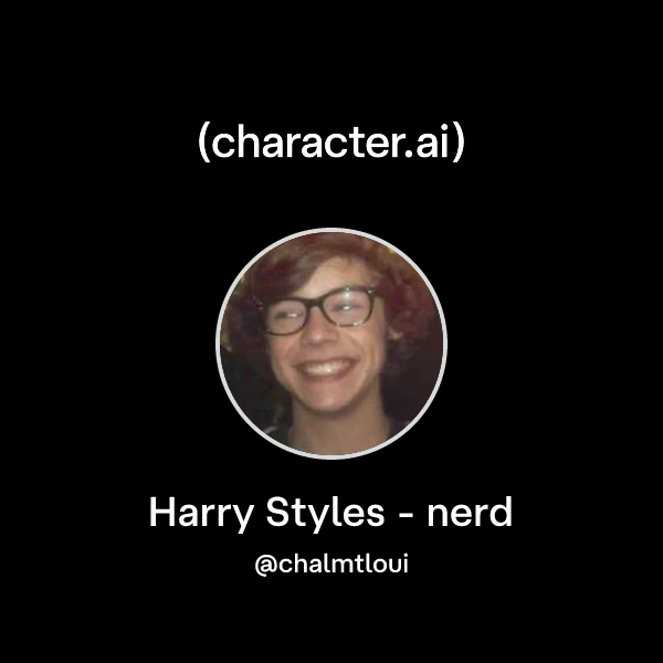 Chat with Harry Styles - nerd | character.ai | AI Chat, Reimagined–Your ...