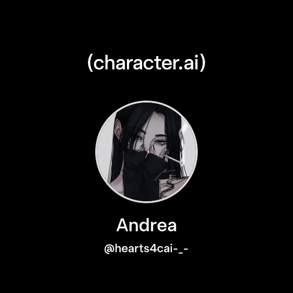 Chat with Andrea | character.ai | AI Chat, Reimagined–Your Words. Your ...
