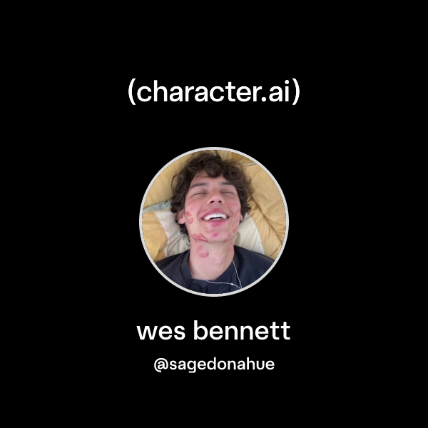 Chat with wes bennett | character.ai | AI Chat, Reimagined–Your Words ...