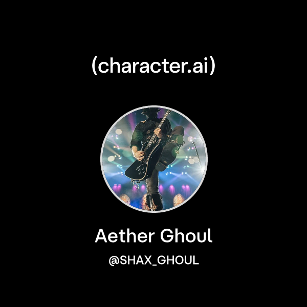 Chat with Aether Ghoul | character.ai | Personalized AI for every ...