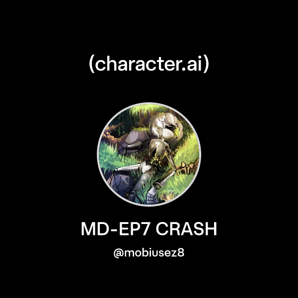 Chat with MD-EP7 CRASH | character.ai | AI Chat, Reimagined–Your Words ...