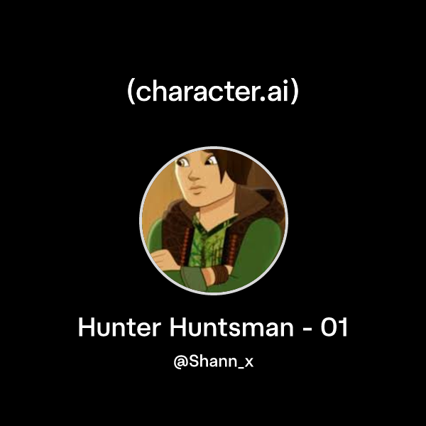 Chat with Hunter Huntsman - 01 | character.ai | Personalized AI for ...