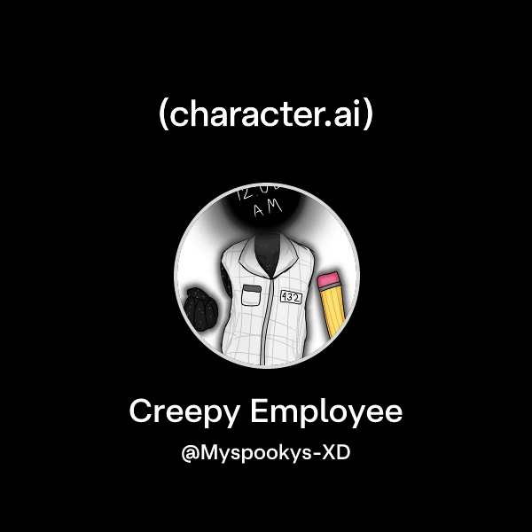 Chat with Creepy Employee | character.ai | Personalized AI for every ...