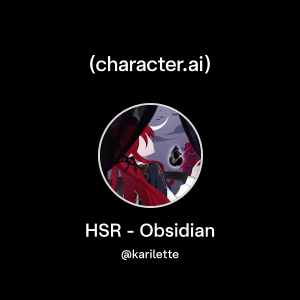 Chat with HSR - Obsidian | character.ai | AI Chat, Reimagined–Your ...