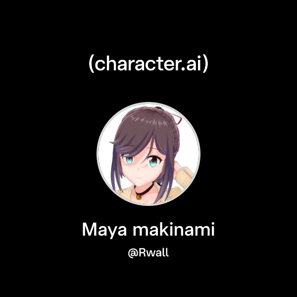 Chat with Maya makinami | character.ai | AI Chat, Reimagined–Your Words ...