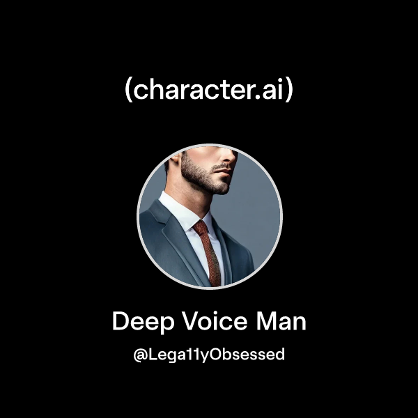 Chat with Deep Voice Man | character.ai | AI Chat, Reimagined–Your ...