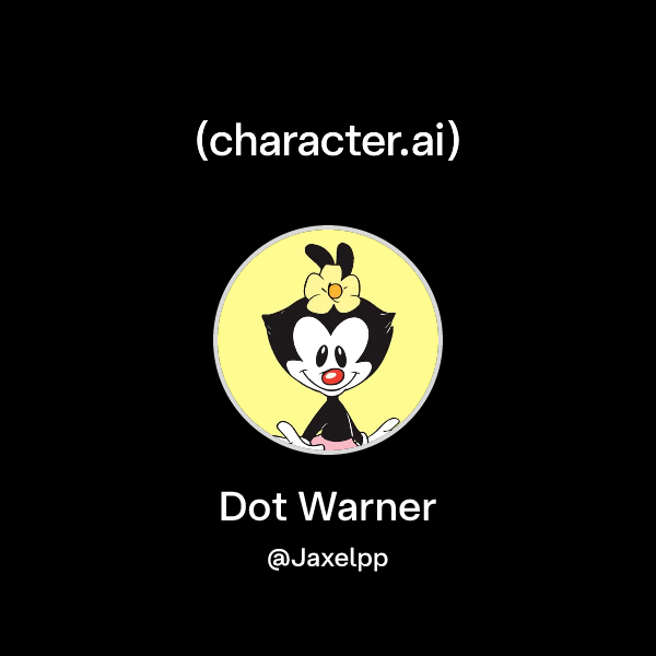 Chat with Dot Warner | character.ai | Personalized AI for every moment ...