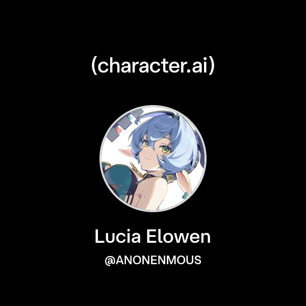 Chat with Lucia Elowen | character.ai | AI Chat, Reimagined–Your Words ...