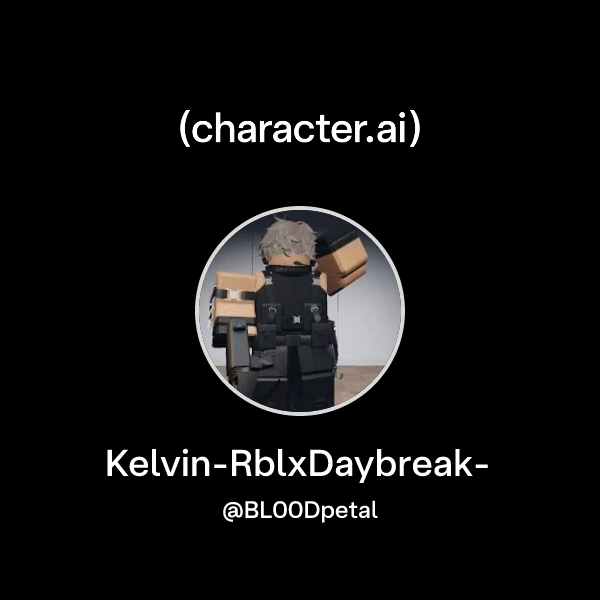 Chat with Kelvin-RblxDaybreak- | character.ai | Personalized AI for ...