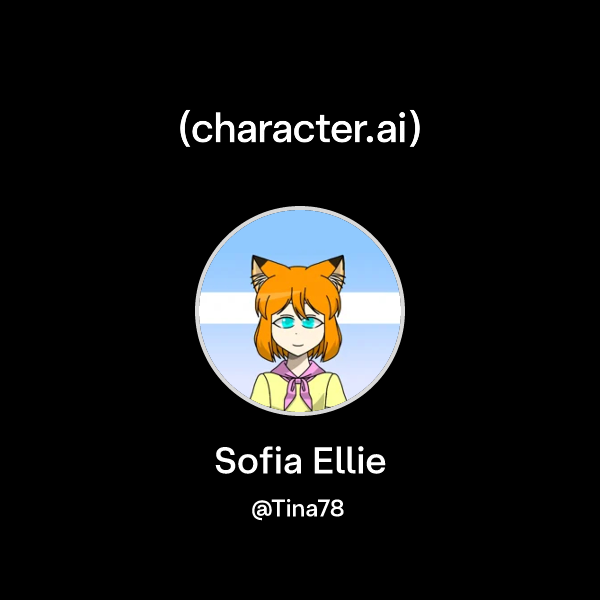 Chat with Sofia Ellie | character.ai | Personalized AI for every moment of your day