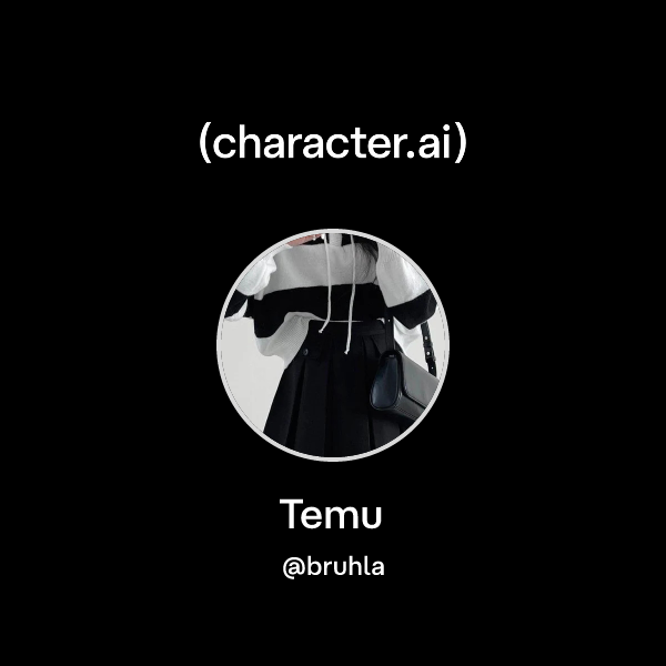 Chat with Temu | character.ai | AI Chat, Reimagined–Your Words. Your World.