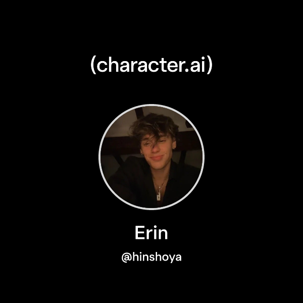 Chat with Erin | character.ai | Personalized AI for every moment of your day