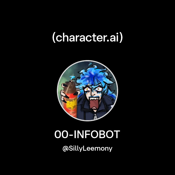 Chat with 00-INFOBOT | character.ai | Personalized AI for every moment ...