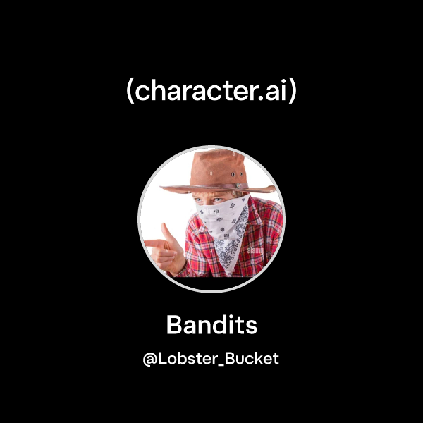 Chat with Bandits | character.ai | Personalized AI for every moment of ...