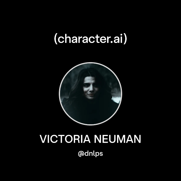 Chat with VICTORIA NEUMAN | character.ai | AI Chat, Reimagined–Your ...