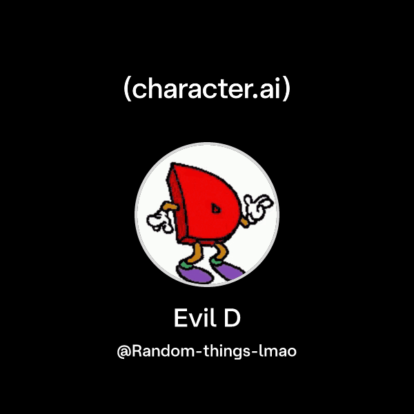 Chat with Evil D | character.ai | AI Chat, Reimagined–Your Words. Your ...