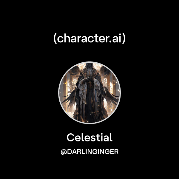 Chat with Celestial | character.ai | Personalized AI for every moment ...