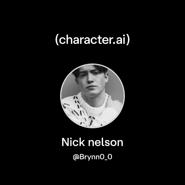 Chat with Nick nelson | character.ai | AI Chat, Reimagined–Your Words ...