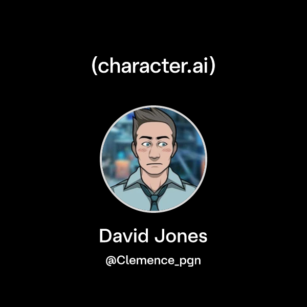 Chat with David Jones | character.ai | AI Chat, Reimagined–Your Words ...