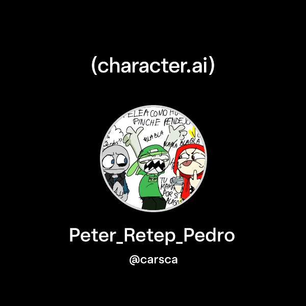 Chat with Peter_Retep_Pedro | character.ai | AI Chat, Reimagined–Your ...