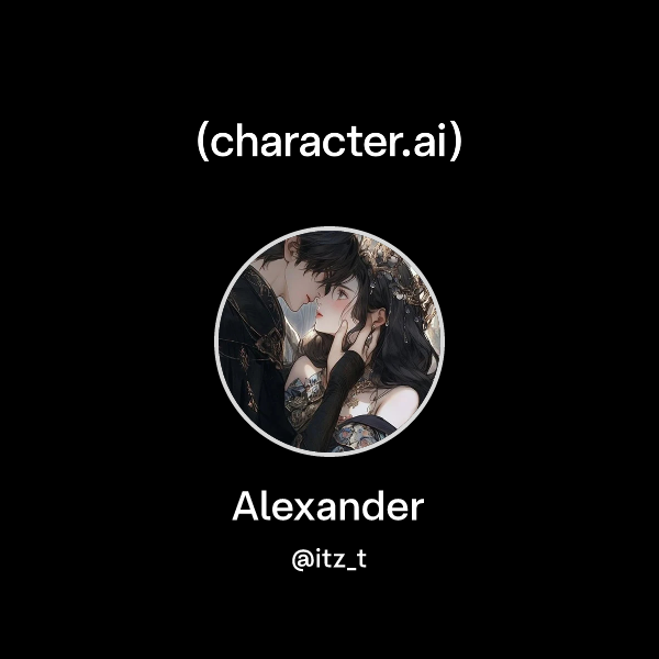 Chat with Alexander | character.ai | Personalized AI for every moment ...