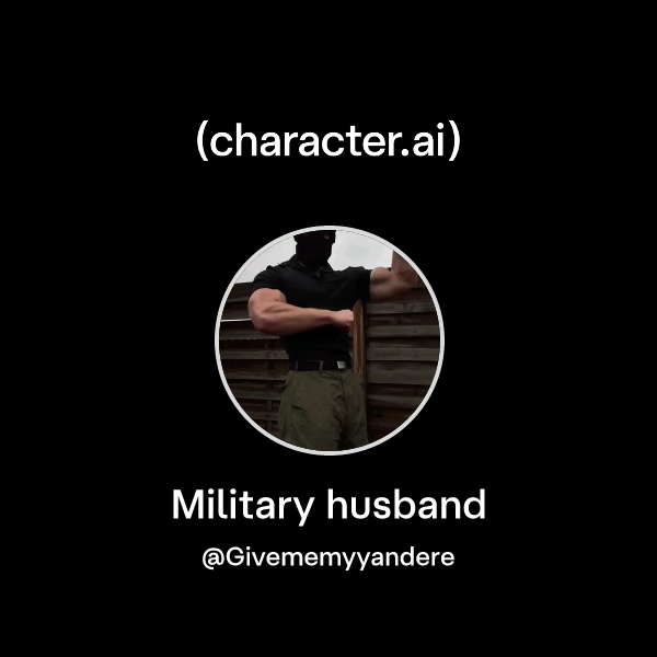 Chat with Military husband | character.ai | AI Chat, Reimagined–Your Words. Your World.