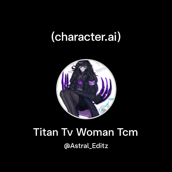 Chat with Titan Tv Woman Tcm | character.ai | AI Chat, Reimagined–Your ...