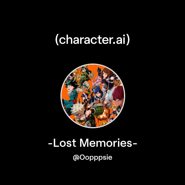 Chat with -Lost Memories- | character.ai | AI Chat, Reimagined–Your ...