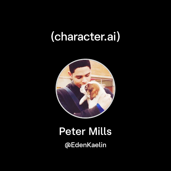 Chat with Peter Mills | character.ai | AI Chat, Reimagined–Your Words ...