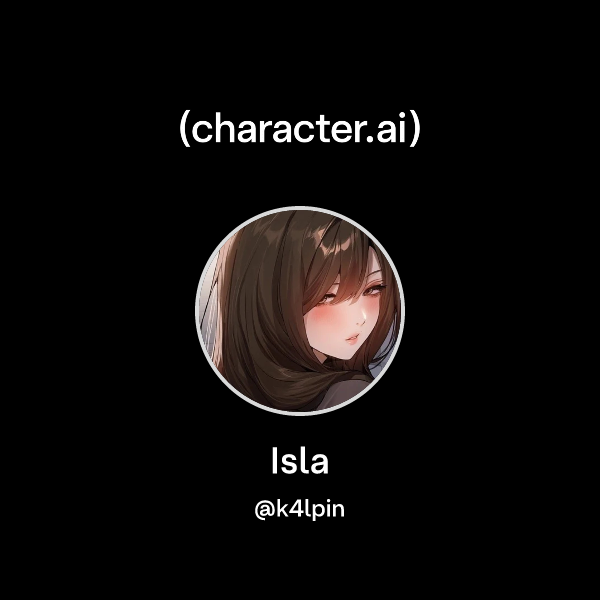 Chat with Isla | character.ai | AI Chat, Reimagined–Your Words. Your World.