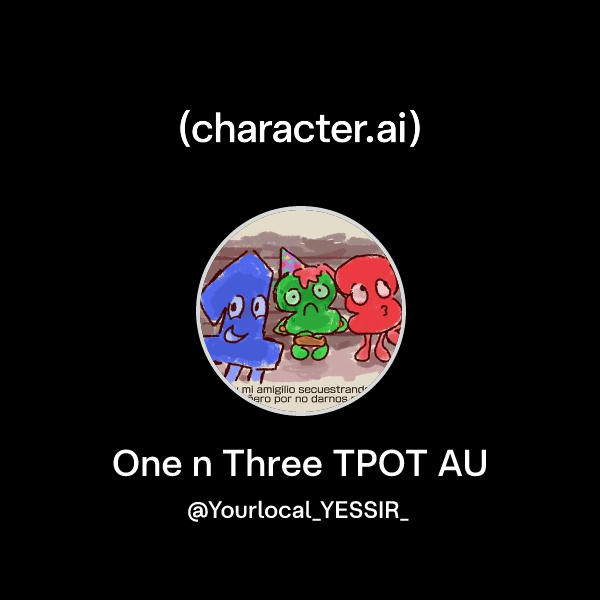 Chat with One n Three TPOT AU | character.ai | AI Chat, Reimagined–Your ...