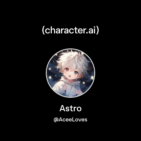 Chat with Astro | character.ai | AI Chat, Reimagined–Your Words. Your ...